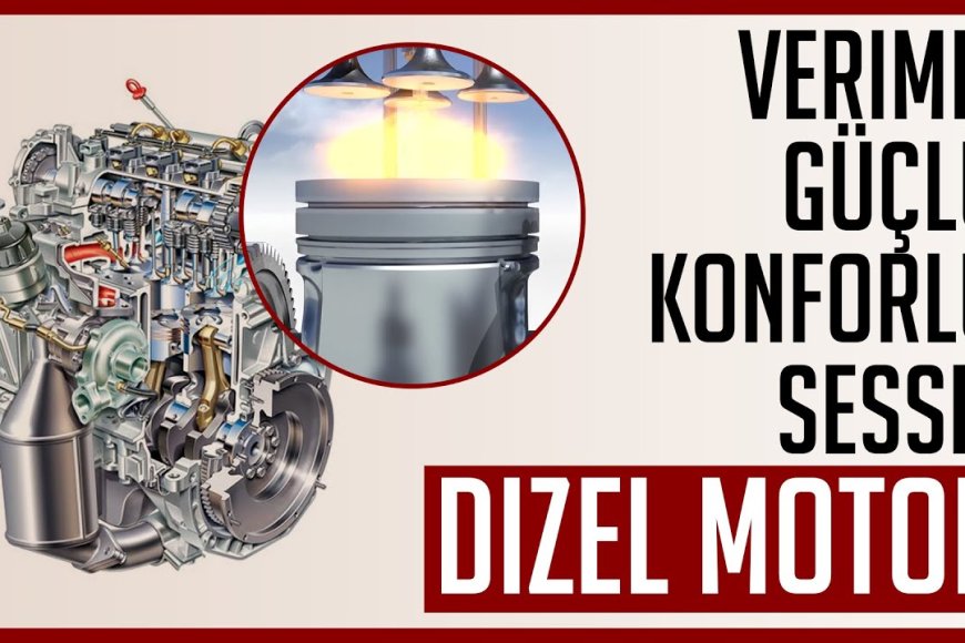Dizel Motor Nedir ? Dizel Motor Çalışma Prensibi ? - ArabaKolik.Net